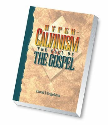 Pre-Owned Hyper-Calvinism and the Call of the Gospel: An Examination of ...