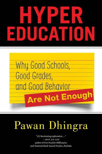 Hyper Education: Why Good Schools, Good Grades, and Good Behavior Are ...