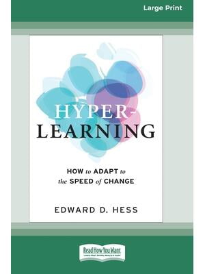 Hyper-Learning : How to Adapt to the Speed of Change (16pt Large Print ...