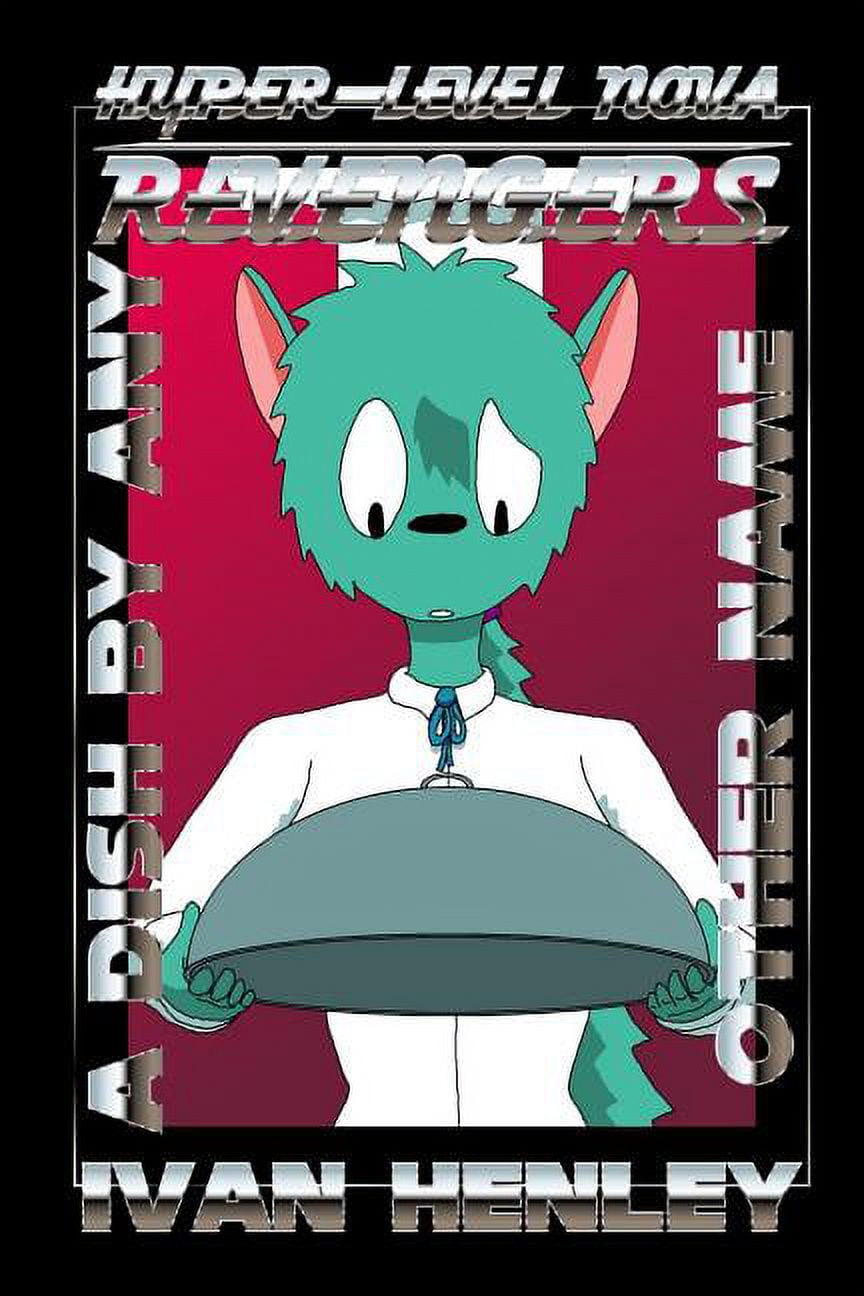 Hyper-level Nova Revengers : A Dish by Any Other Name - Walmart.com