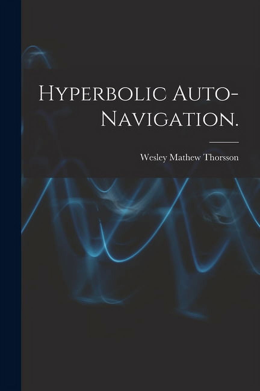 Hyperbolic Auto-navigation., (Paperback) - Walmart.com