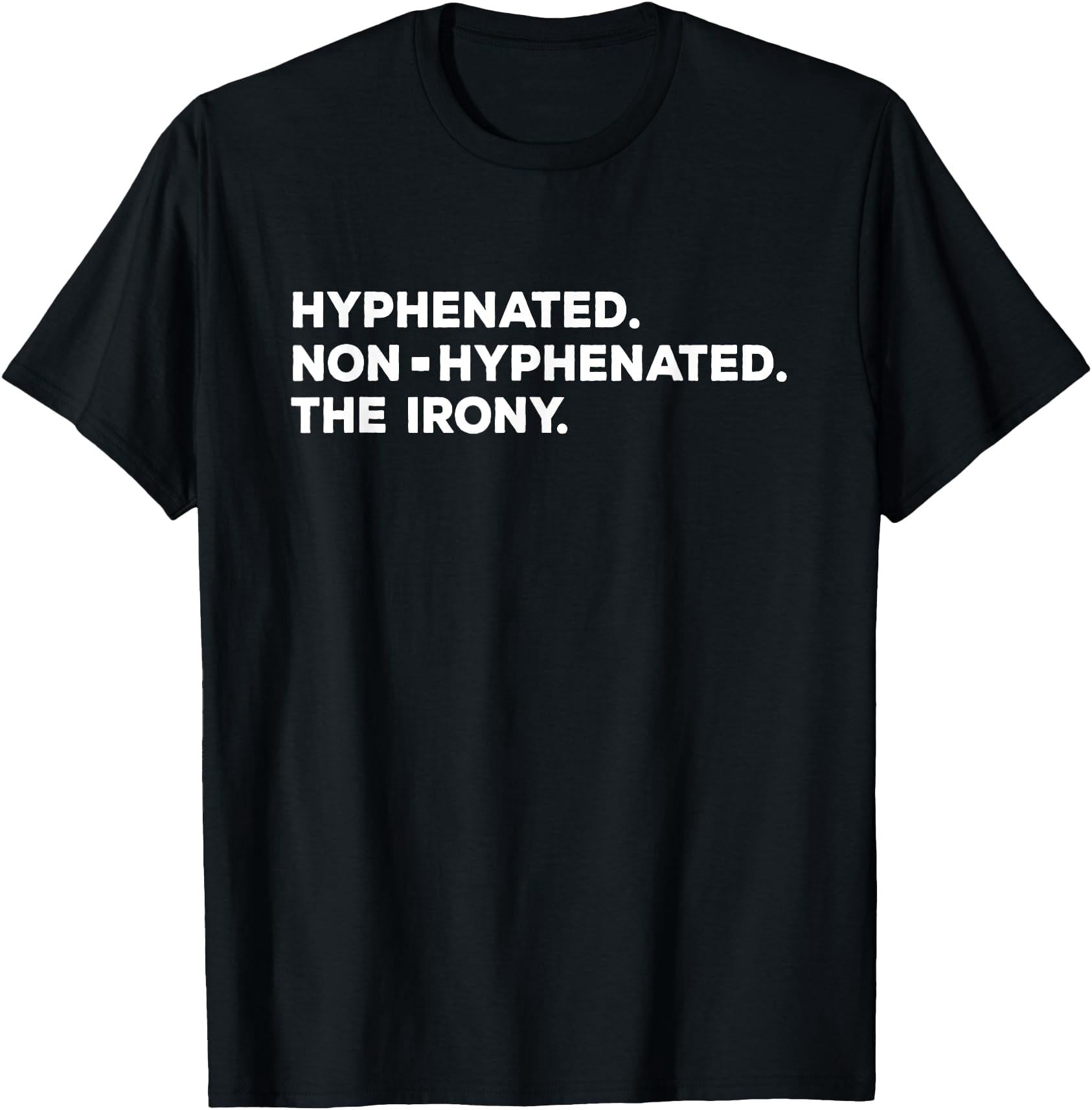 Hyphenated Irony Joke - Funny English Grammar, Teachers Gag T-Shirt ...