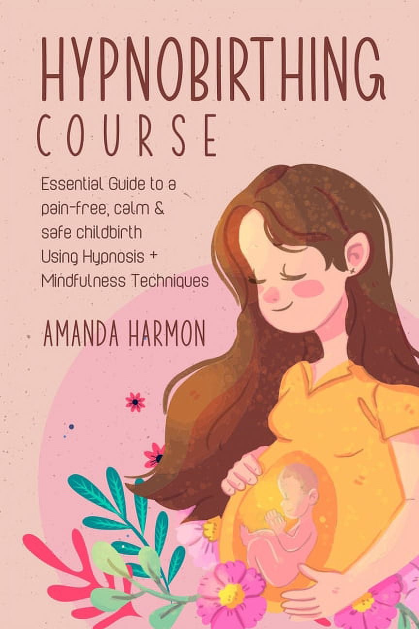 Hypnobirthing course - Essential Guide to a pain free, calm & safe ...