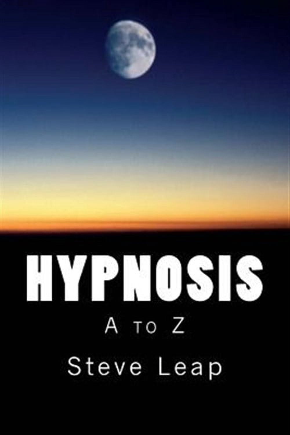 Hypnosis : The a to Z of Hypnotic Words and Phrases - Walmart.com
