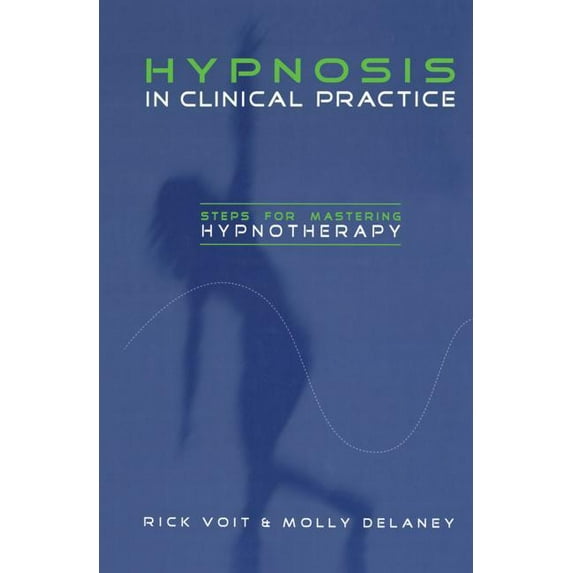 Hypnosis in Clinical Practice: Steps for Mastering Hypnotherapy ...