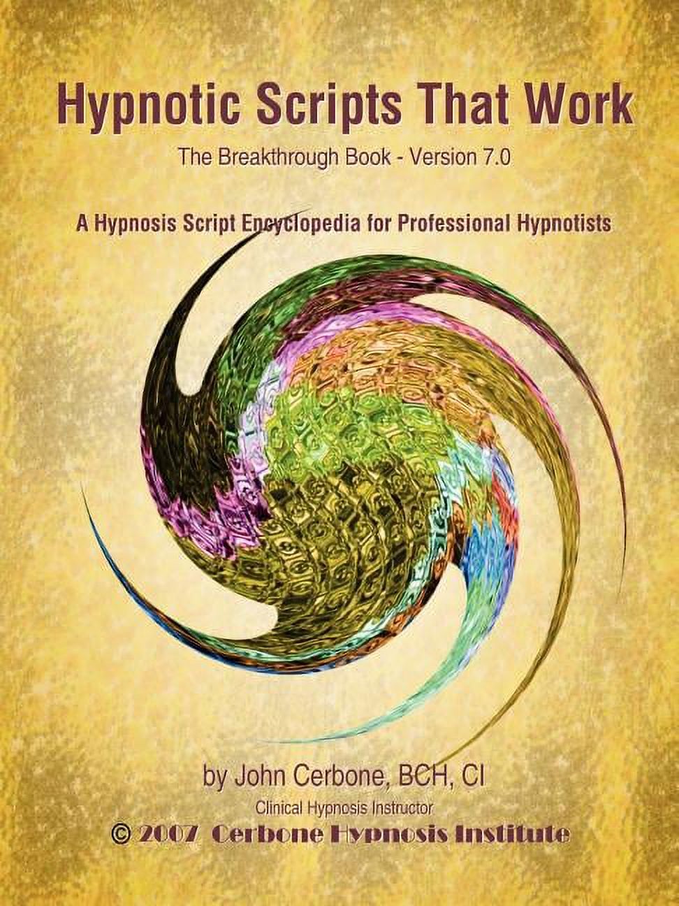 Hypnotic Scripts That Work: The Breakthrough Book Version 7.0 ...