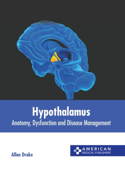 Hypothalamus: Anatomy, Dysfunction and Disease Management (Hardcover ...