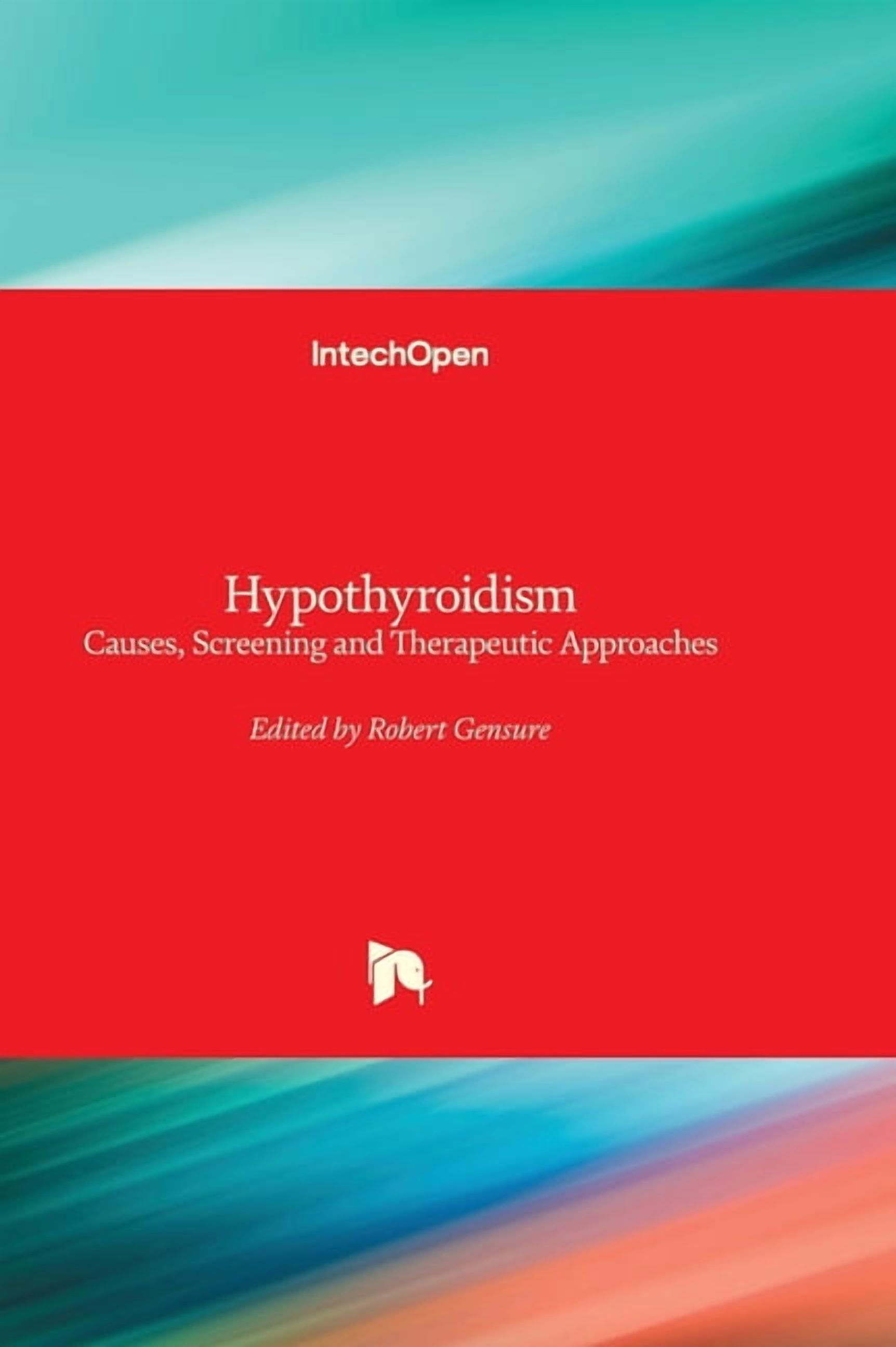 Hypothyroidism - Causes, Screening and Therapeutic Approaches: Causes ...