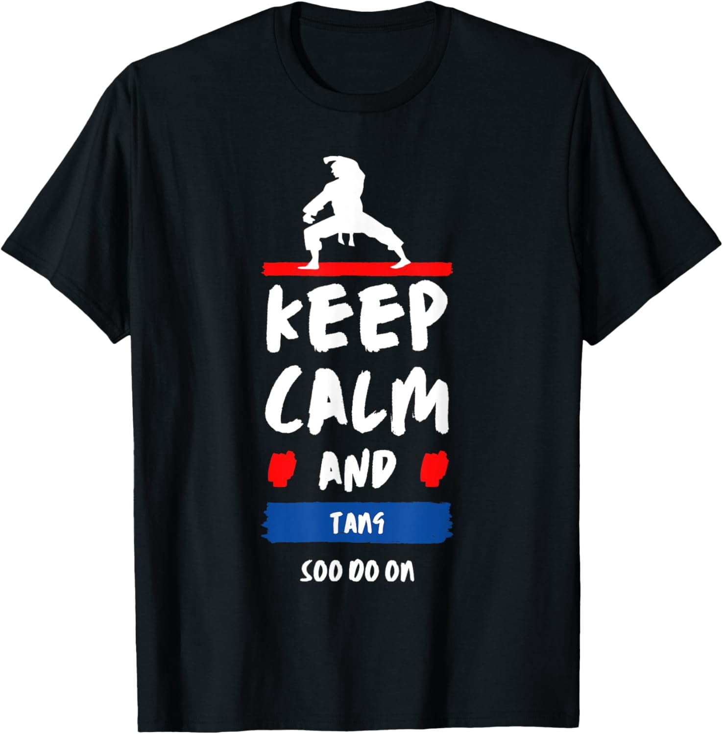 Hyung Legend - Keep Calm and Tang Soo Do T-Shirt - Walmart.com