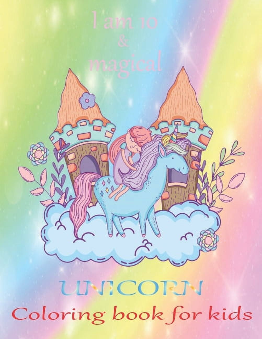 I am 10 & magical Unicorn coloring book for kids: An unicorn coloring ...