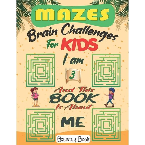 I am 3 And This Book Is About Me ( Mazes Brain Challenges For Kids ...
