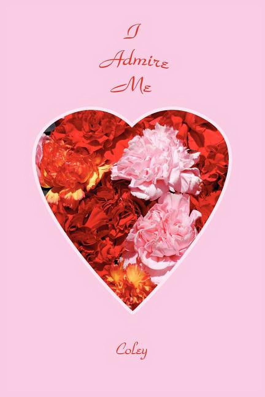 I Admire Me (Paperback) - Walmart.com