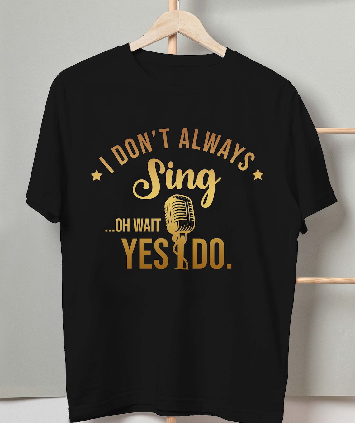 I Don'T Always Sing Shirt, Shirt, Theatre Shirt, Singer Shirt, Music ...