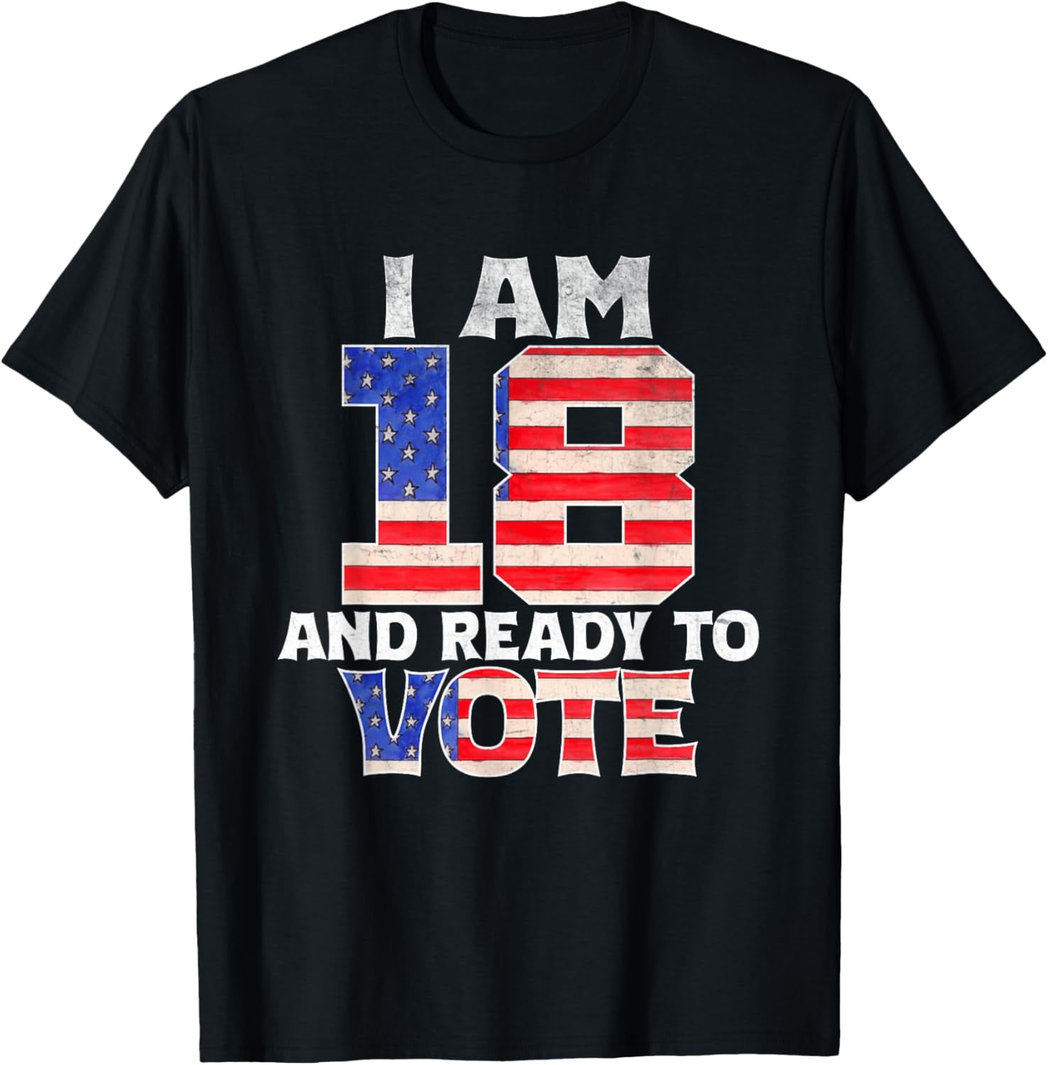 I Am 18 And Ready To Vote First Time Voter 2024 Election T-Shirt ...