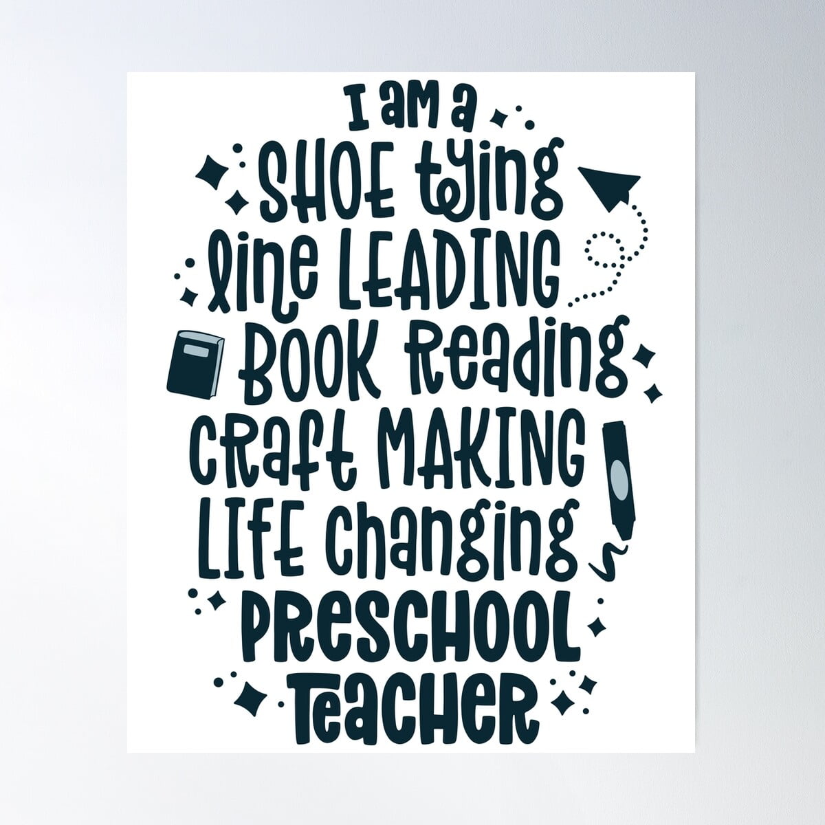 I Am A Life Changing Preschool Teacher Appreciation School Poster Wall ...