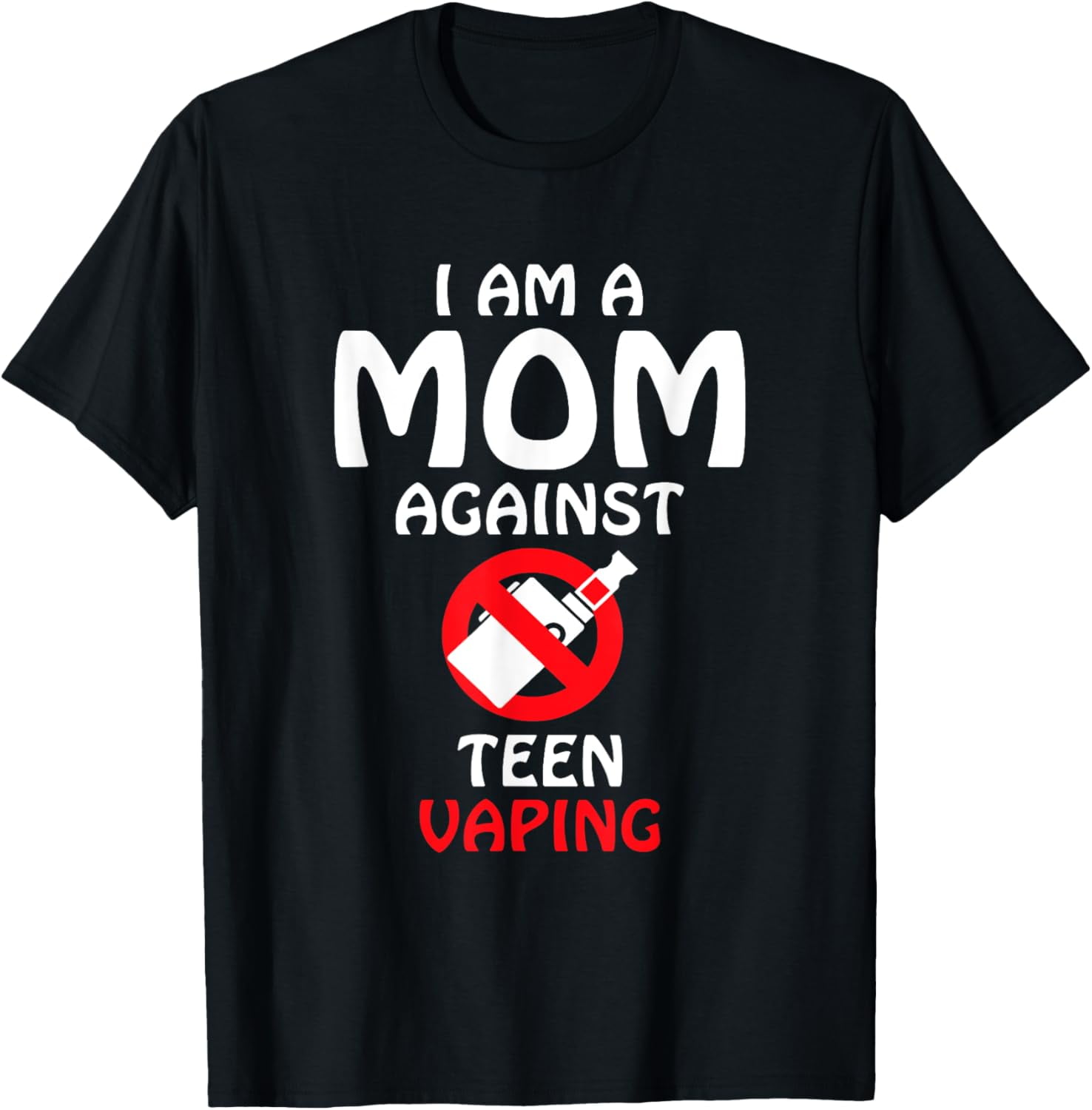 I Am A Mom Against Teen Vaping - Anti-Vaping Awareness T-Shirt ...