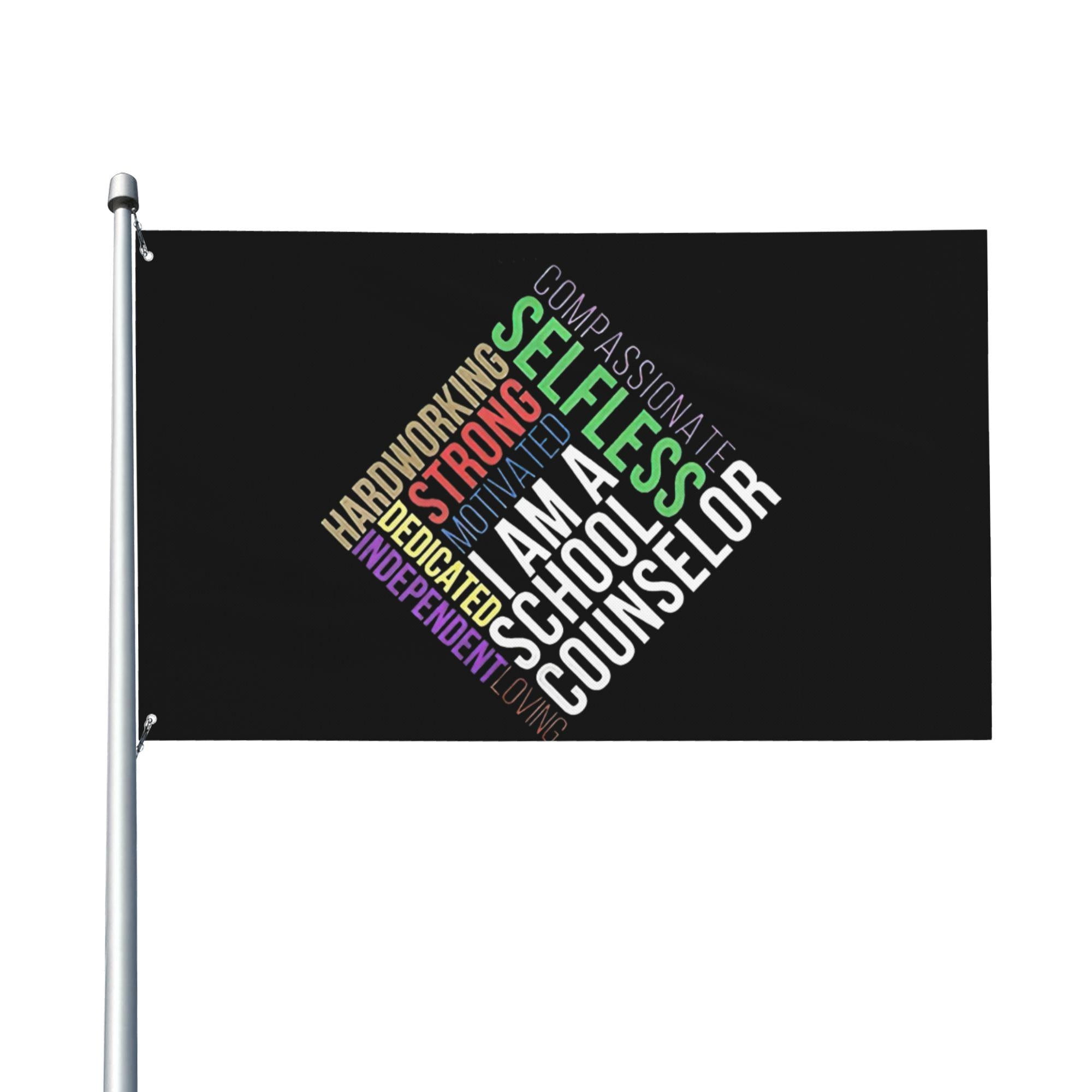 I Am A School Counselor Appreciation Flag Built For Outdoor Use America ...