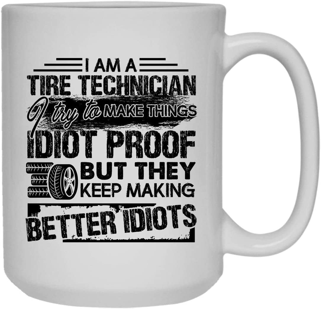 I Am A Tire Technician Coffee Mug, Ceramic Mug, White Tea Mug 15 oz ...