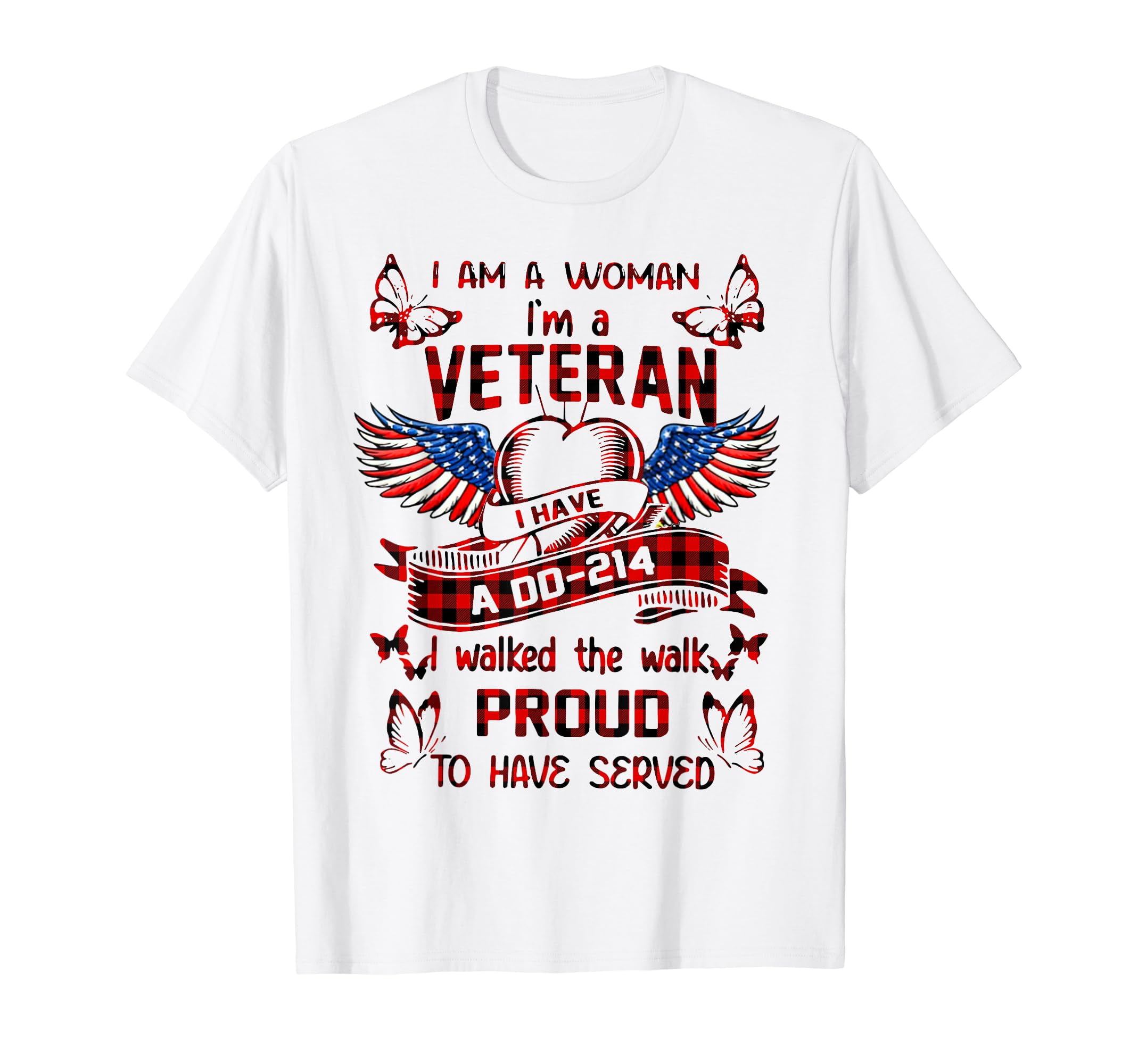 I Am A Woman I'm A Veteran I Have A DD-214 I Walked The Walk T-Shirt ...