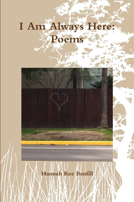 I Am Always Here: Poems, (Paperback) - Walmart.com
