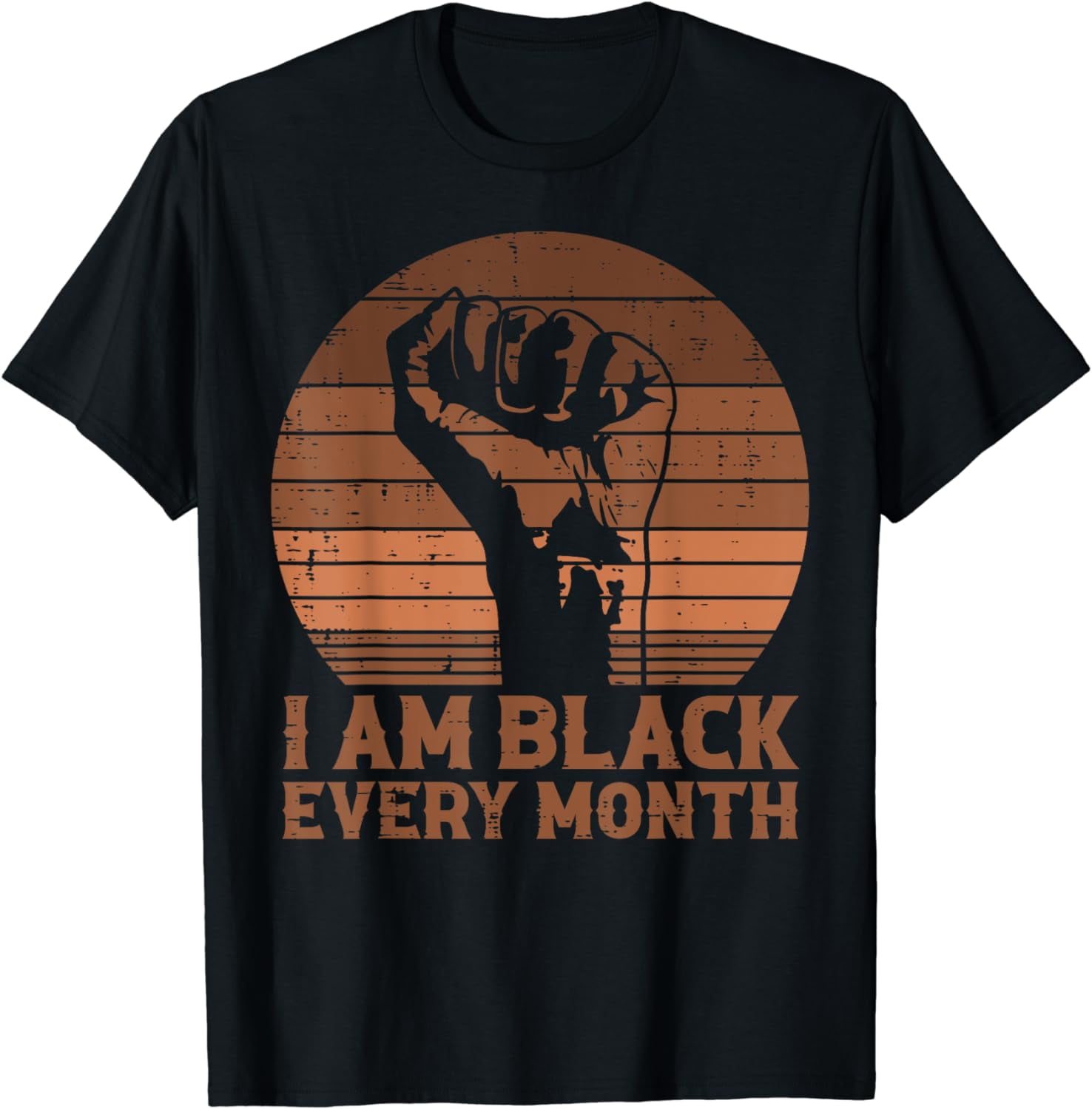 I Am Black Every Month African History BHM Melanin Men Women T-Shirt ...