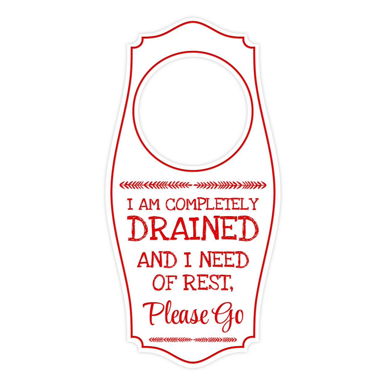 I Am Completely Drained and In Need of Rest, Please Go Door Hanger ...