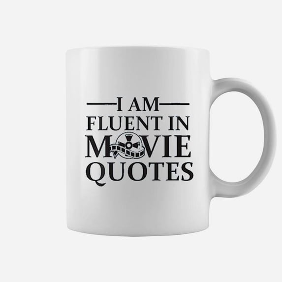 I Am Fluent In Movie Quotes Coffee Mug - Walmart.com
