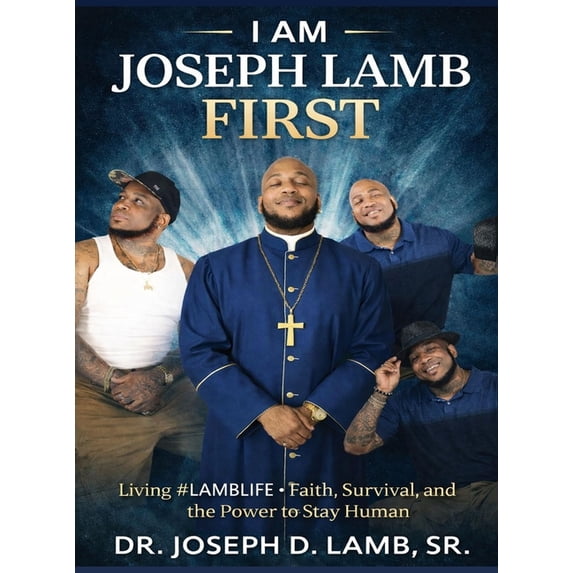 I Am Joseph Lamb: Faith, Survival, and the Truth About Being Human ...