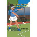 I Am Just Not Good at Anything! (Hardcover) - Walmart.com