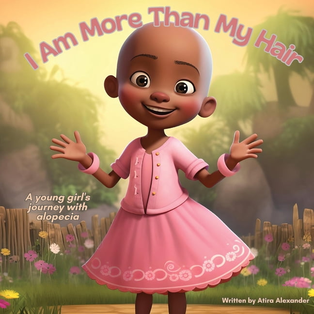 I Am More Than My Hair: A Young Girl's Journey with Alopecia (Paperback) - Walmart.com