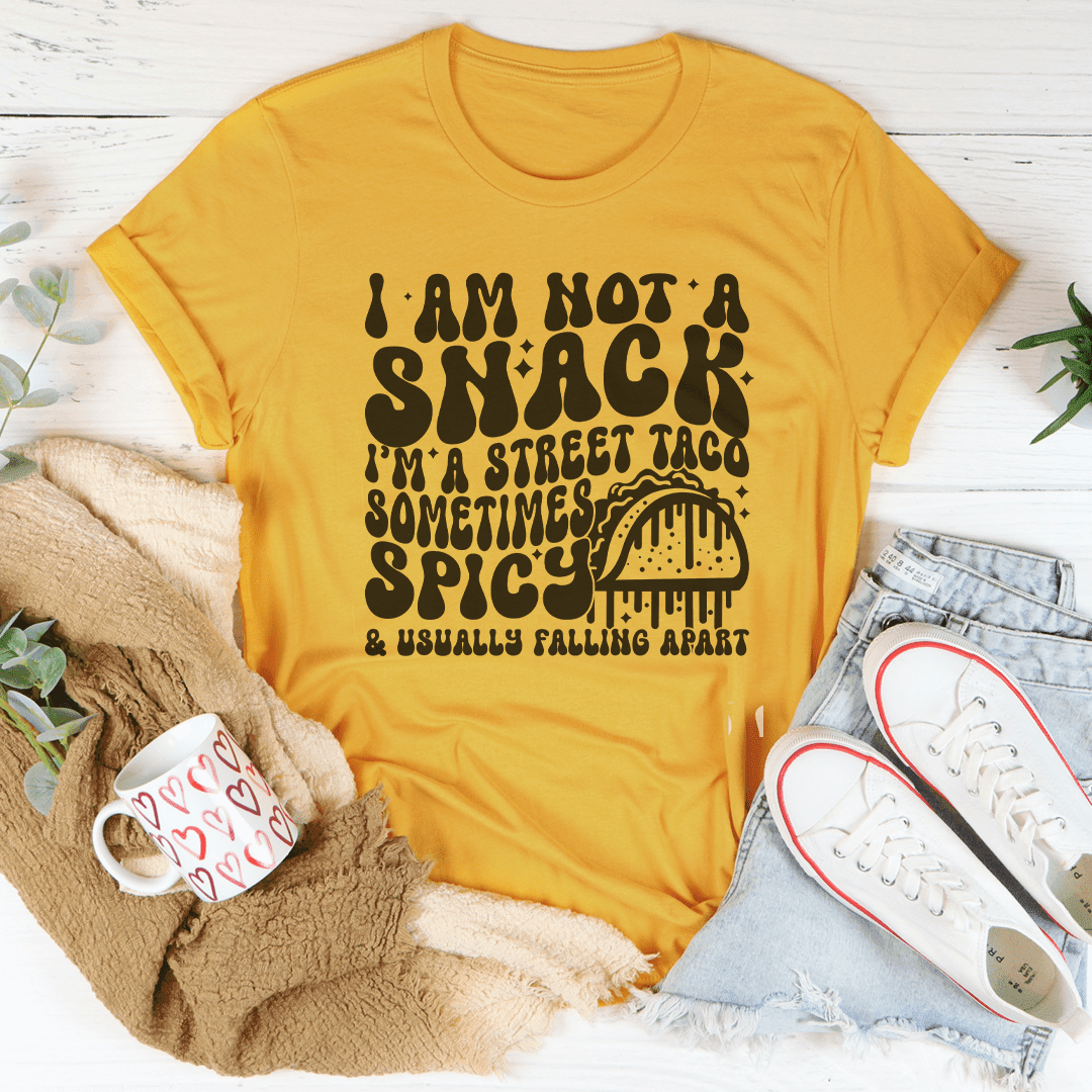 I Am Not A Snack Im A Street Taco Sometimes Spicy Tee Athletic Heather ...