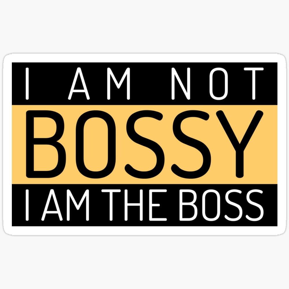 I Am Not Bossy I Am The Boss Sticker Phone Decal Water Bottle Stickers ...