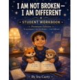I Am Not Broken - I Am Different: Student Work Book: Student Work Book ...