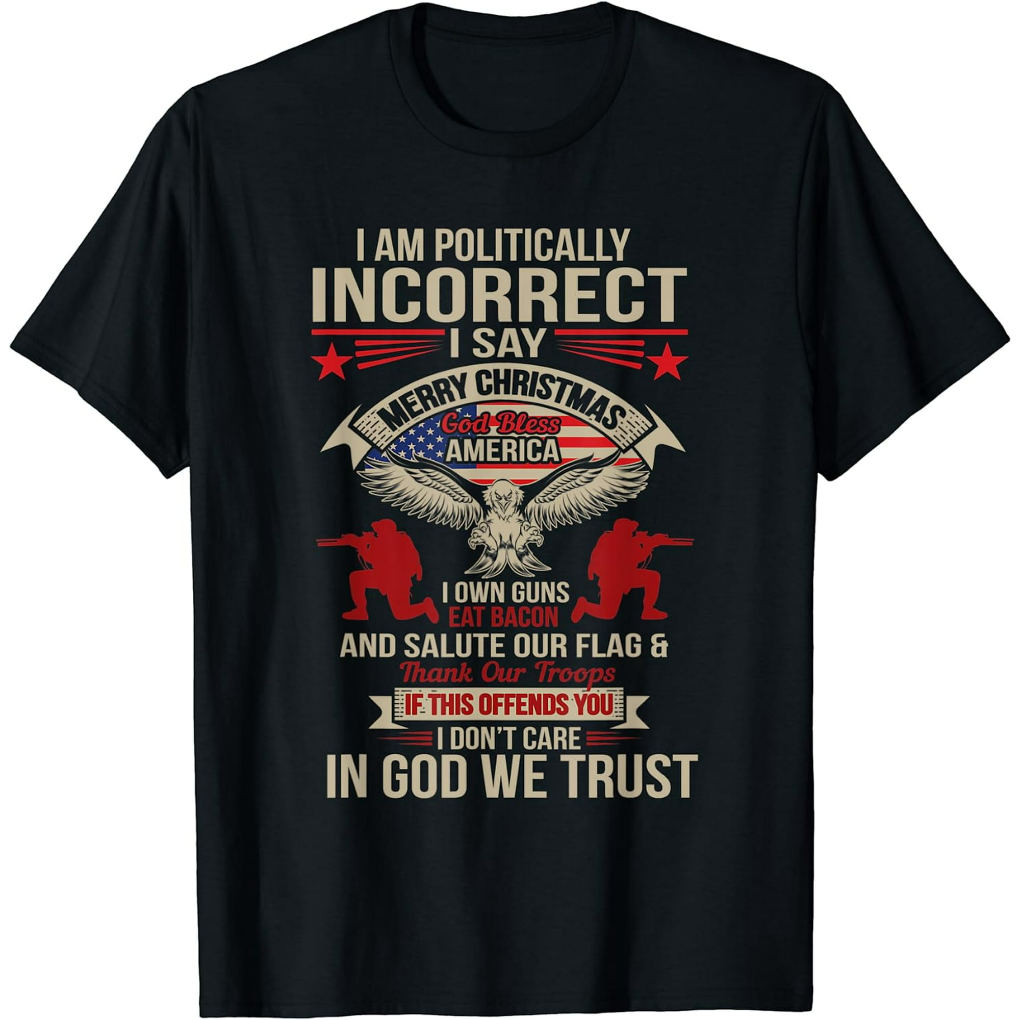 I Am Politically Incorrect God Bless America Men Women Short Sleeve T ...