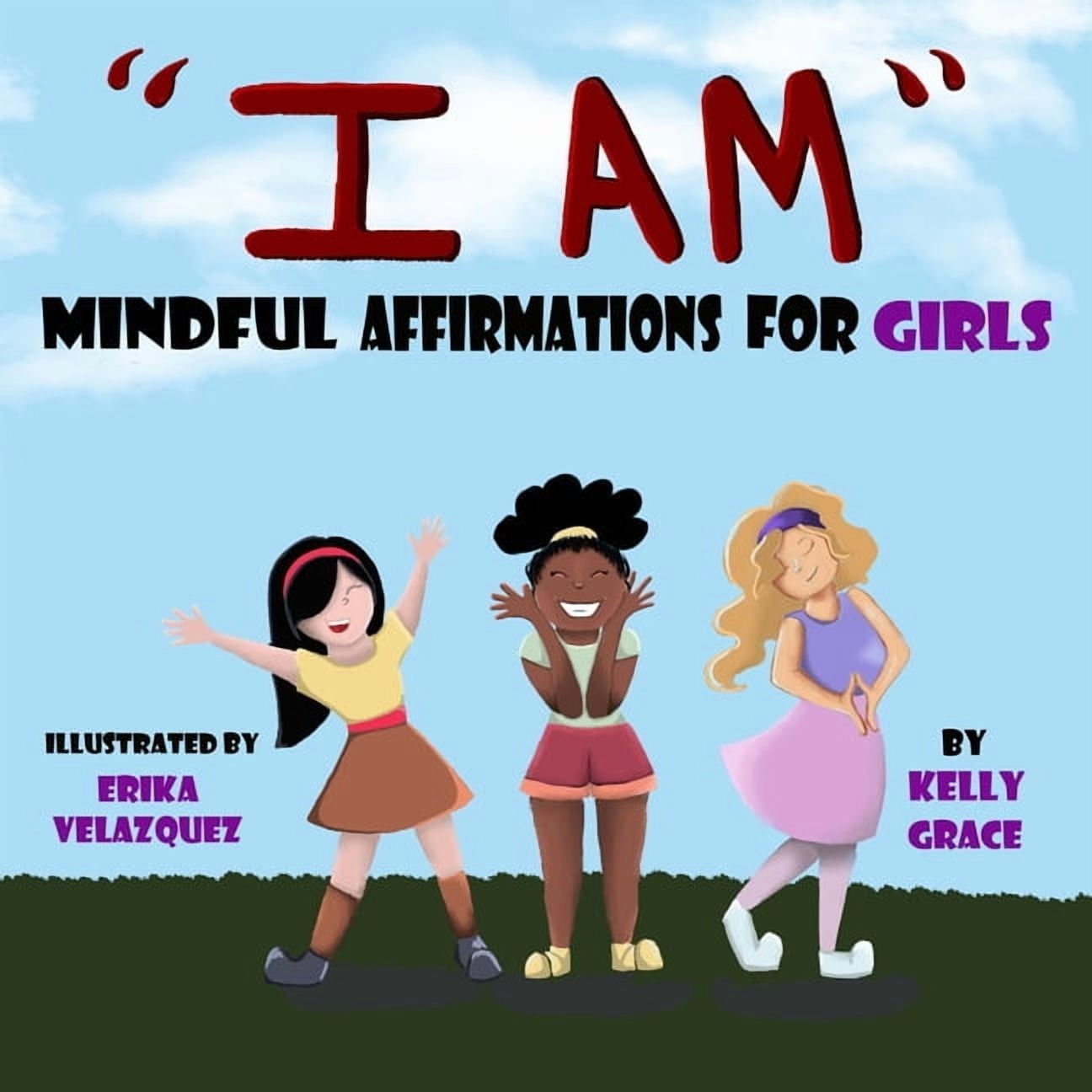 I Am: Positive Affirmations for Girls, (Paperback) - Walmart.com