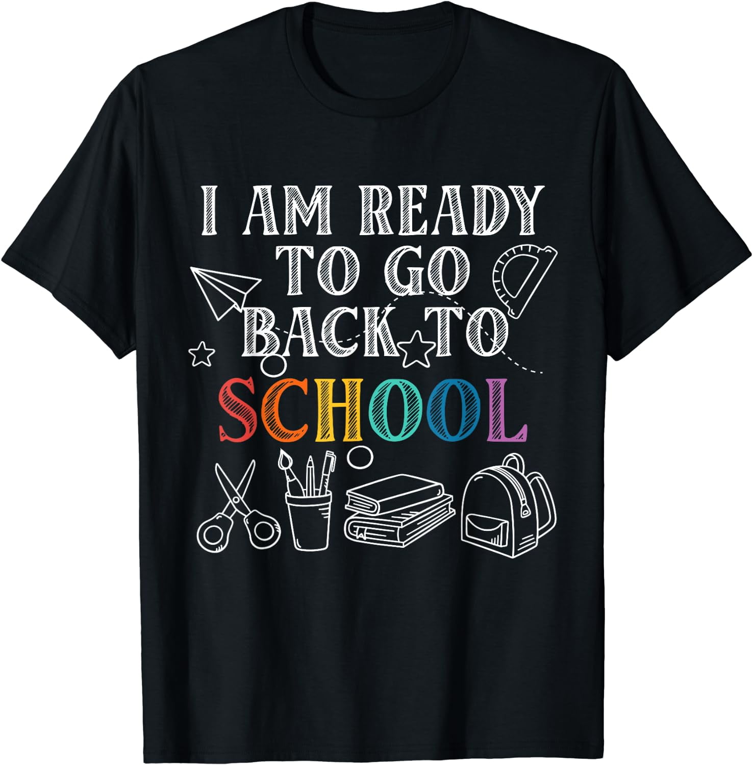 I Am Ready To Go Back To School First Day Of School Student T-Shirt ...