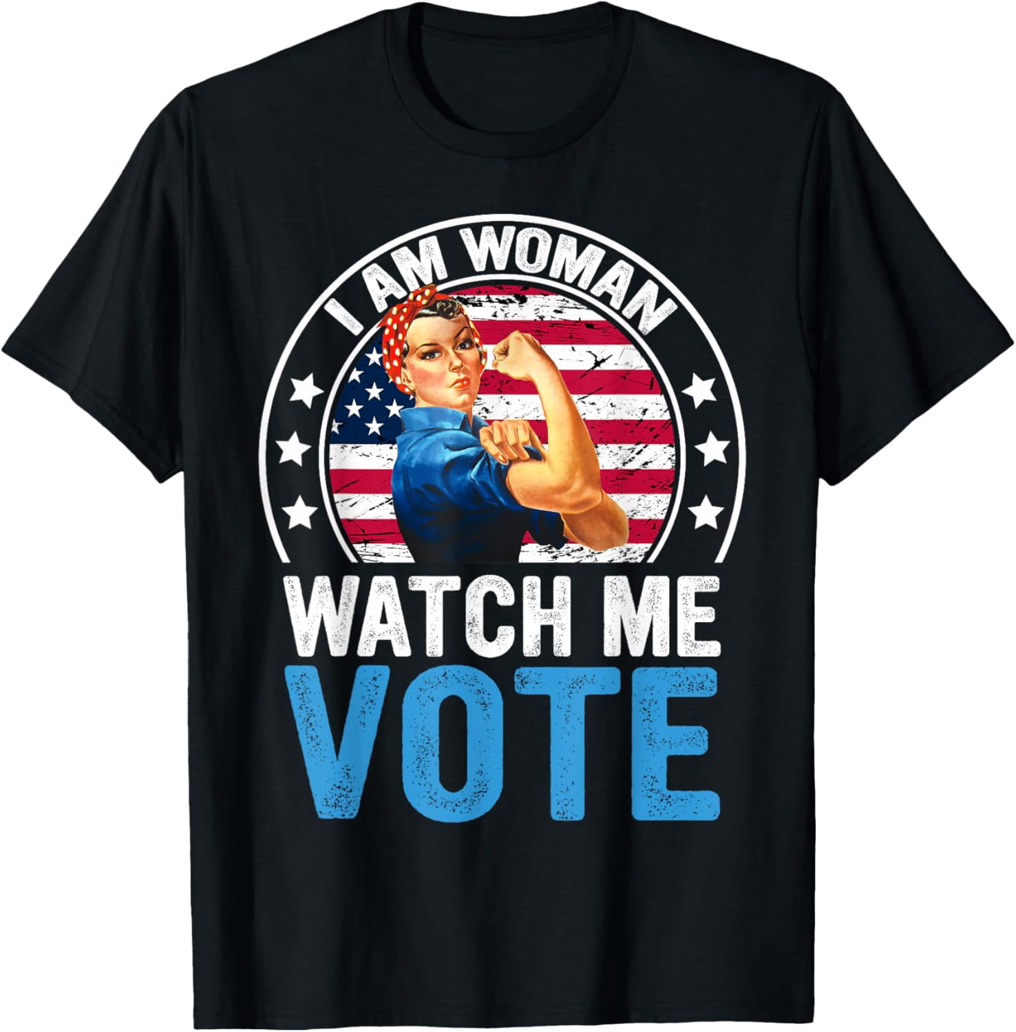 I Am Woman Watch Me Vote Strong American Flag Woman We Can T-Shirt ...