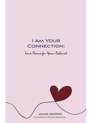I Am Your Connection : Love Poems for Your Beloved - Walmart.com