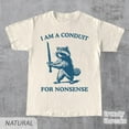 I Am a Conduit for Nonsense Tshirt, Funny Raccoon Shirt, Yap Shirt ...