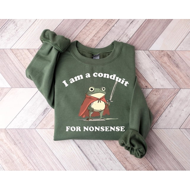 I Am a Conduit for Nonsense shirt. Funny Weirdcore Sayings Unique shirt ...