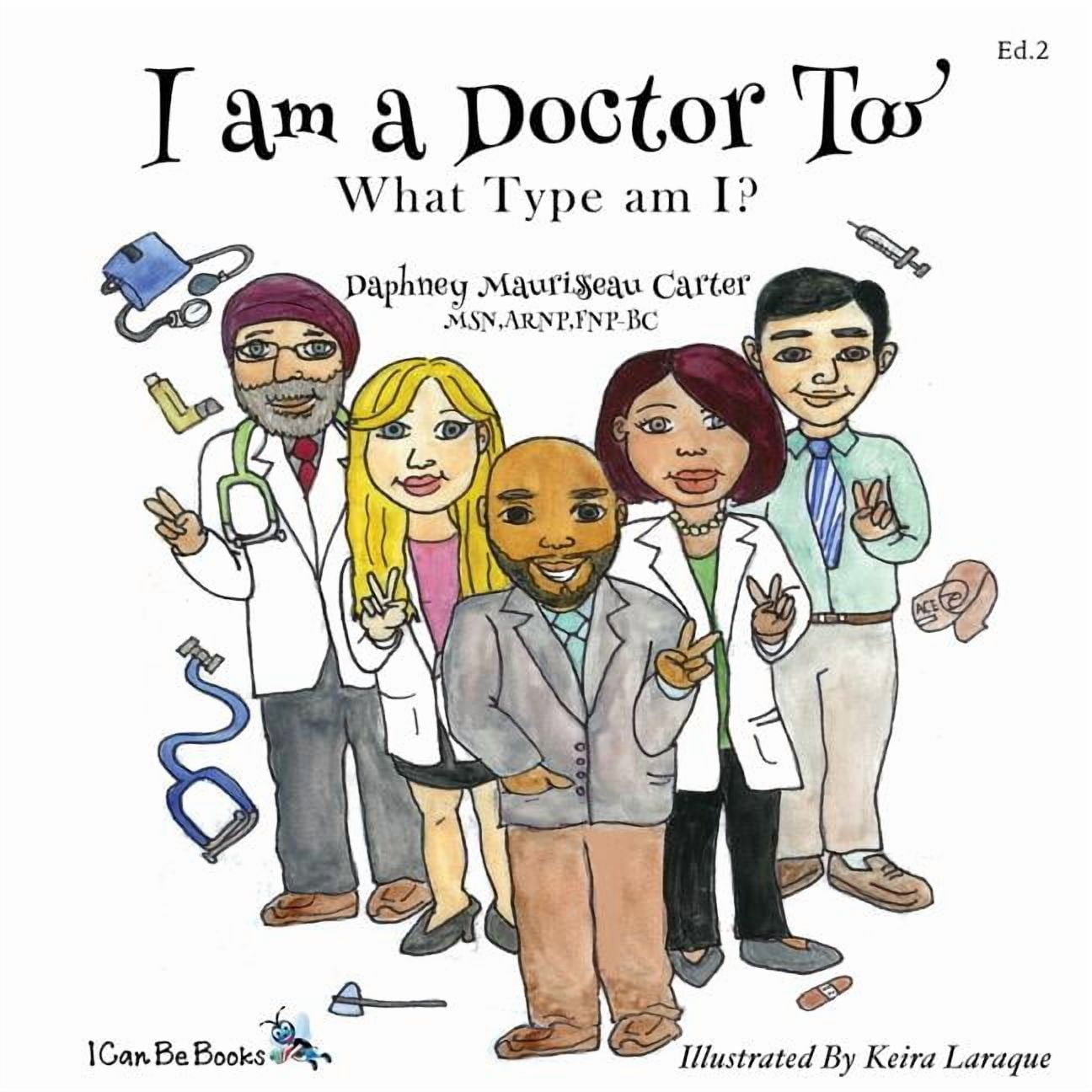 I Am a Doctor I am A Doctor Too, Book 2, (Paperback) - Walmart.com