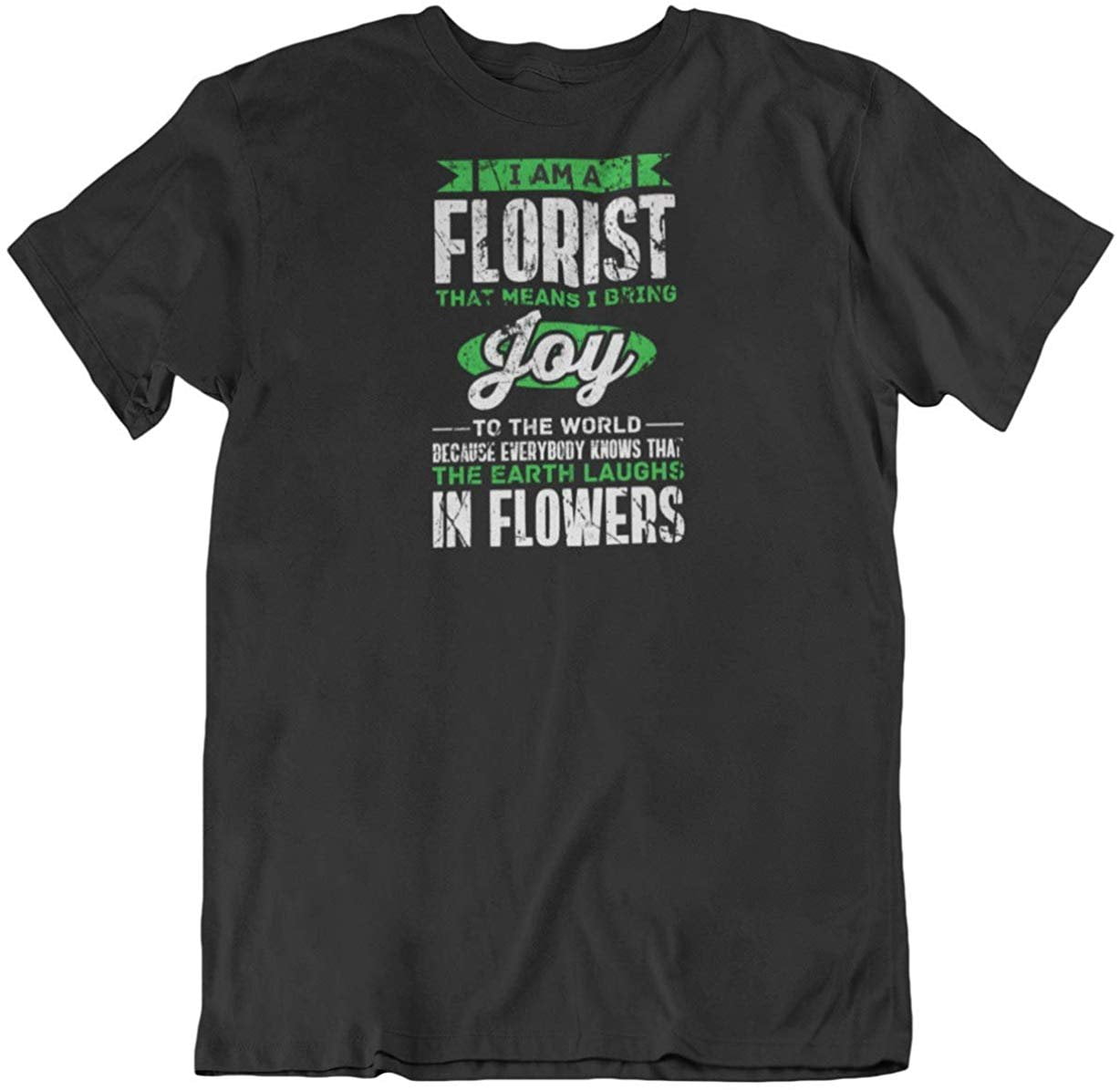 I Am a Florist T-Shirt Gift for Flower Dealer, Farmer Men & Women ...