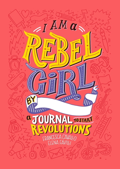 I Am a Rebel Girl : A Journal to Start Revolutions (Hardcover ...