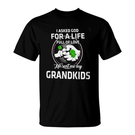 I Ask God For A Life Full Of Love Grandkids Interesting 2022 TShirt ...
