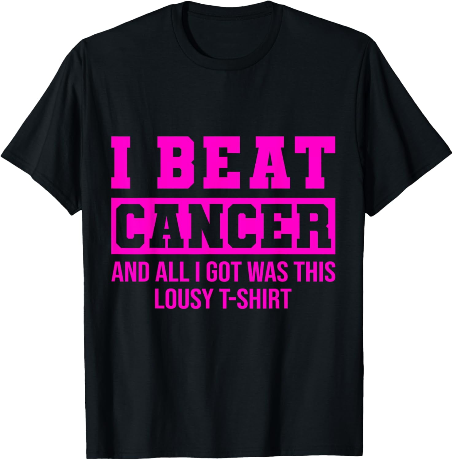 I Beat Cancer And All I Got Was This Lousy Breast Cancer T-Shirt ...