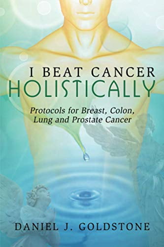 Pre-Owned I Beat Cancer Holistically: Protocols for Breast, Colon, Lung ...