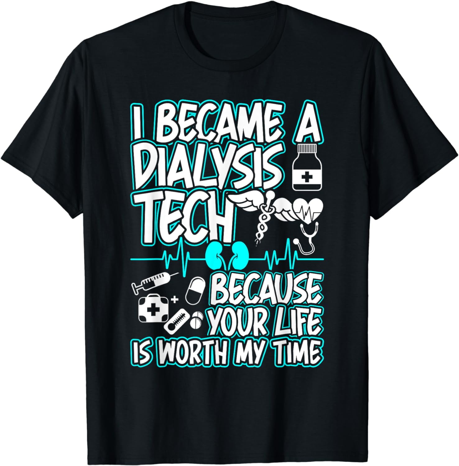 I Became a Dialysis Technician Hemodialysis Nephrology Tech T-Shirt ...