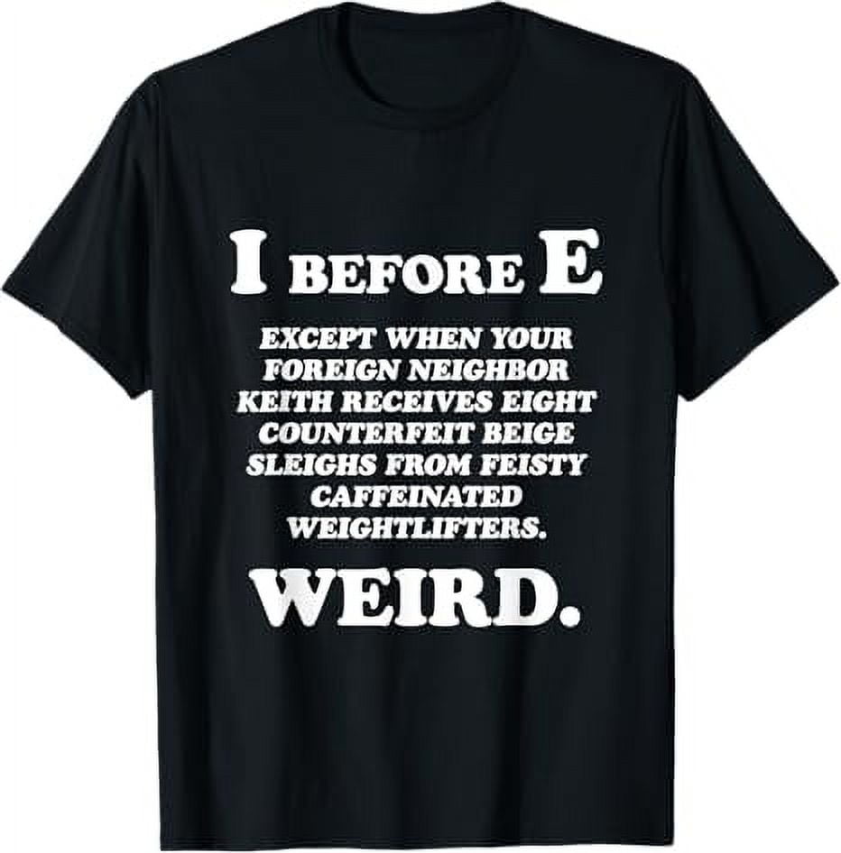 I Before E English Funny Grammar Exceptions To Rule Gift T-Shirt ...