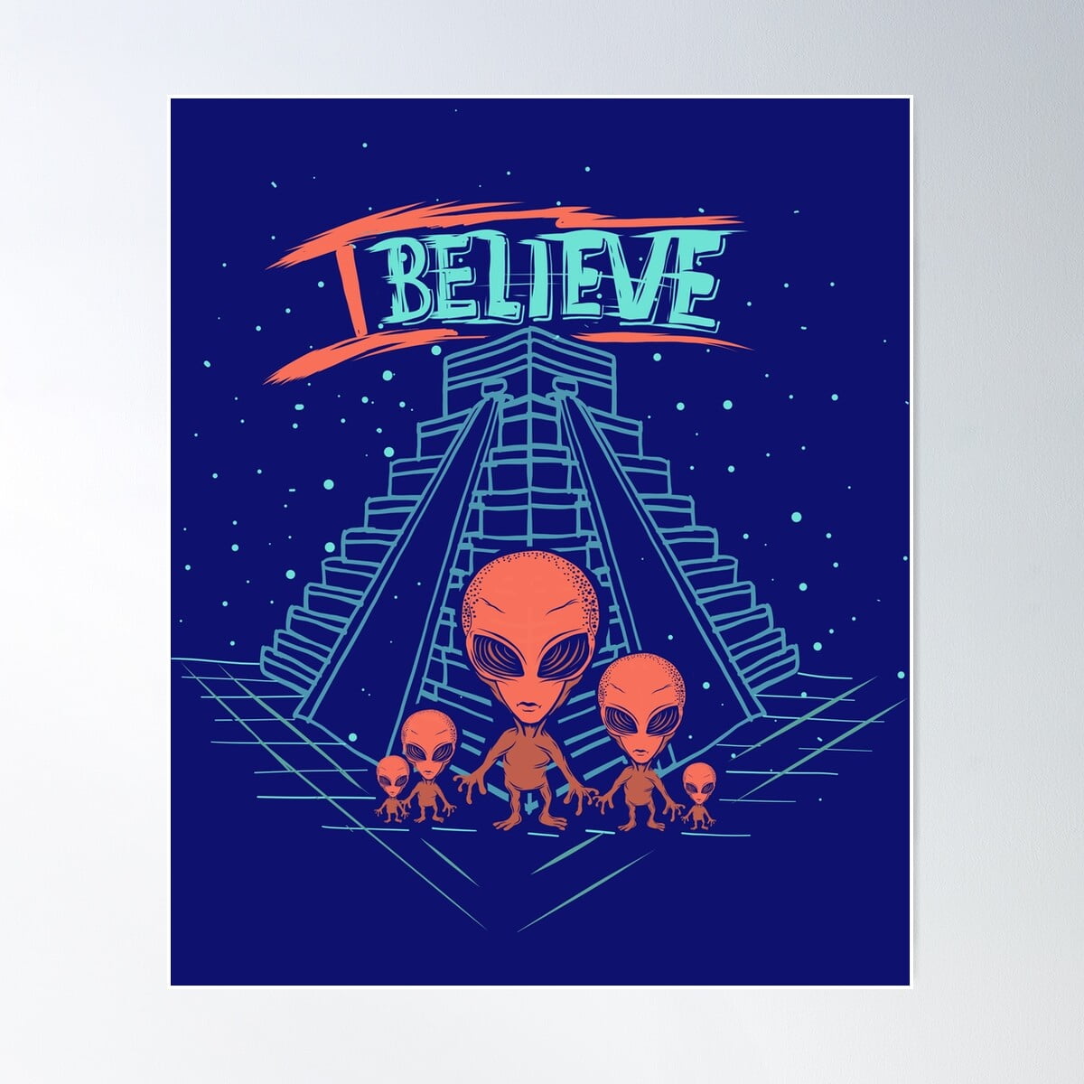 I Believe Believe Alien Ufo Aliens Built The Pyramids Poster Wall Art ...