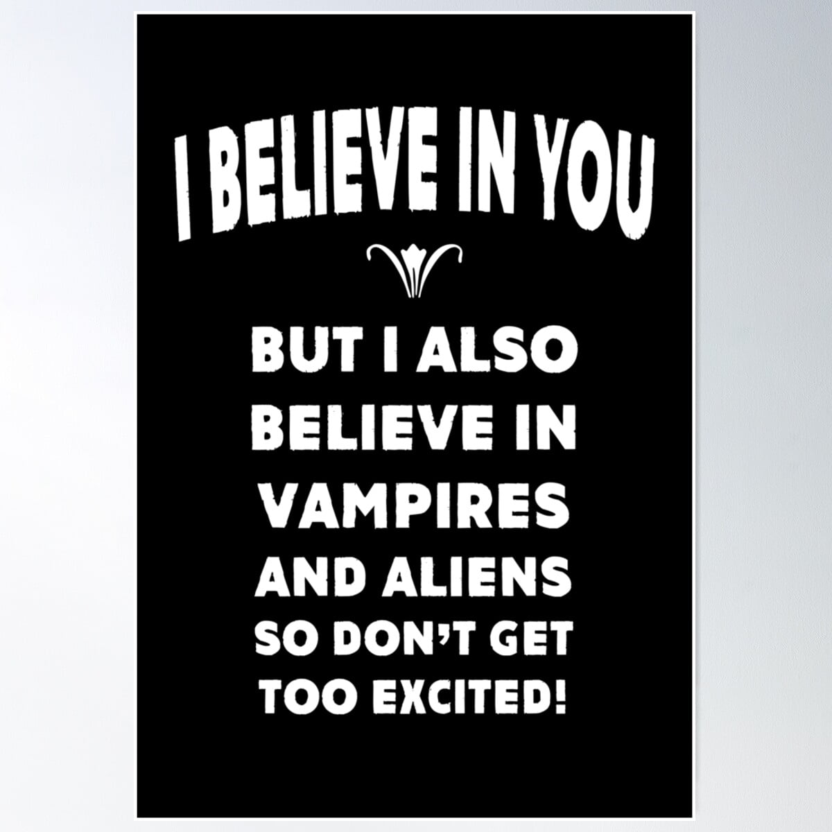 I Believe In You Poster Wall Art, Modern Wall Decor For Living Room ...